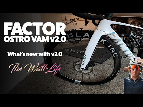 FACTOR OSTRO VAM Close look. Differences between V1 & V2.0 - Cycling Europe